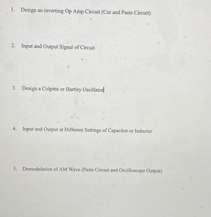Solved 1. Design an inverting Op Amp Circuit (Cut and Paste | Chegg.com