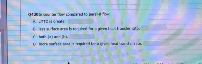 Q420in Counter Flow Compared To Parallel Flow Lmtd