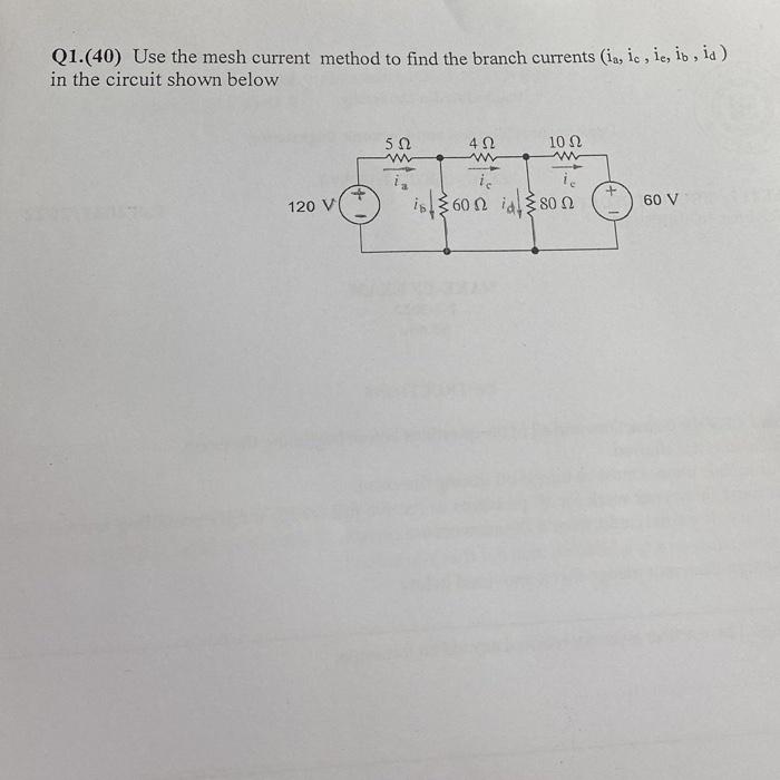 Solved Q1.(40) Use the mesh current method to find the | Chegg.com