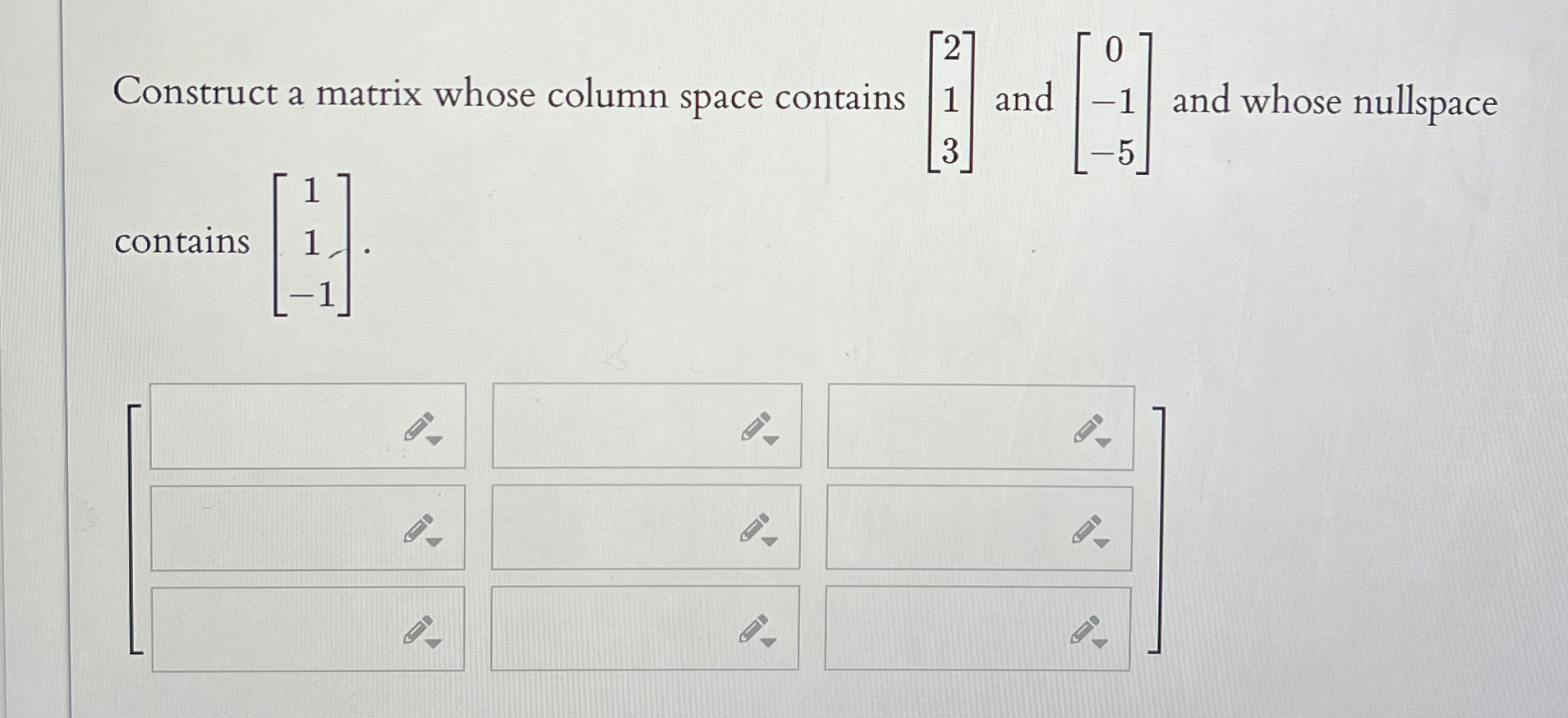 Solved Construct A Matrix Whose Column Space Contains [213]