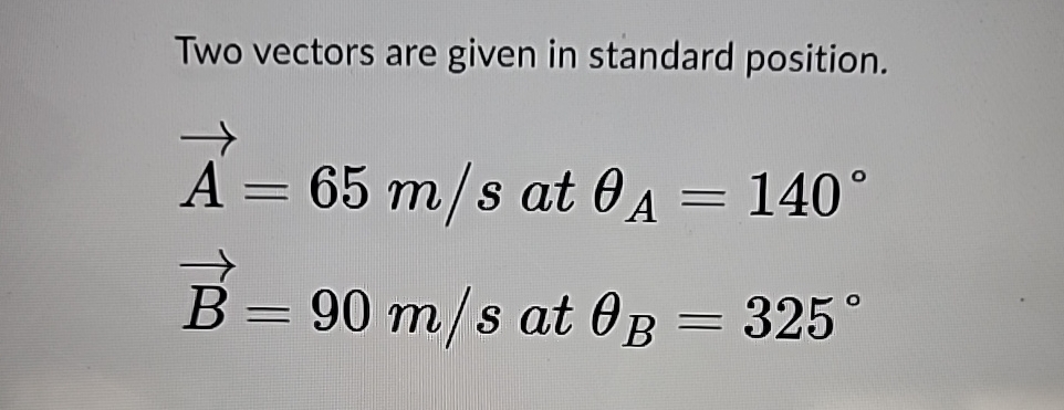 Solved Two vectors are given in standard | Chegg.com
