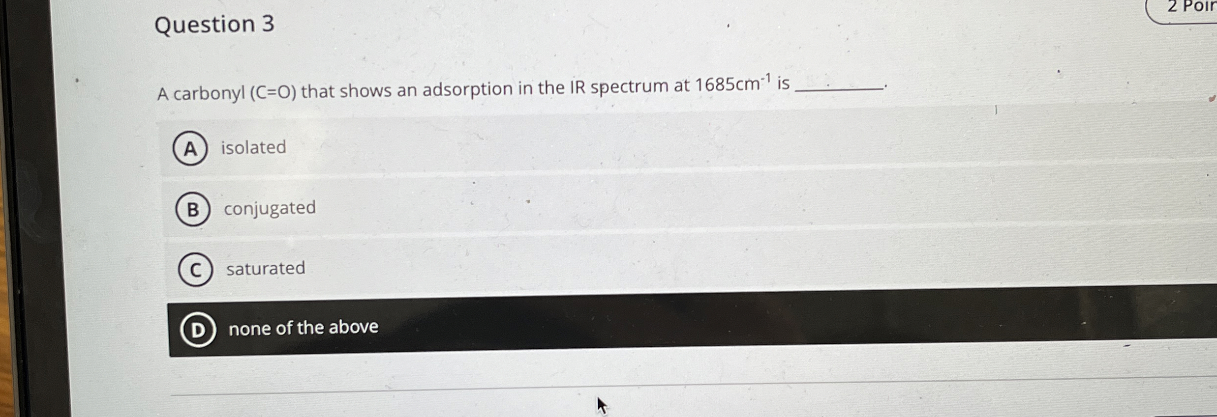 Solved Question 3A carbonyl )=(O ﻿that shows an adsorption | Chegg.com