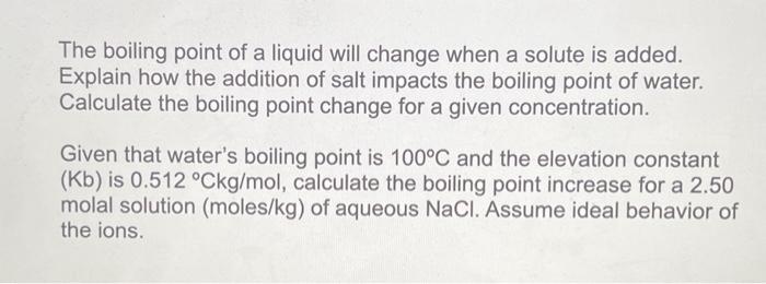 Solved The boiling point of a liquid will change when a | Chegg.com