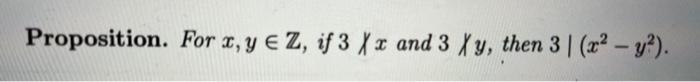 Solved Proposition. For x,y∈Z, if \( 3 \Varangle x \) and | Chegg.com