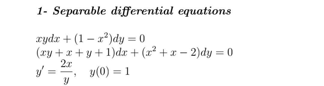 Solved 1- Separable differential equations | Chegg.com