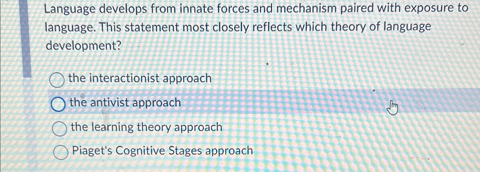 Solved Language develops from innate forces and mechanism | Chegg.com