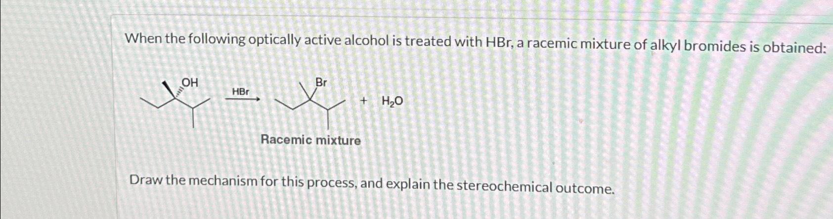 Solved When the following optically active alcohol is | Chegg.com