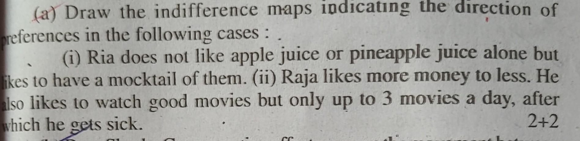 Solved (a) Draw the indifference maps indicating the | Chegg.com
