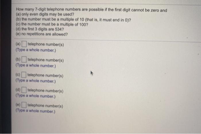 Solved How many 7-digit telephone numbers are possible if | Chegg.com