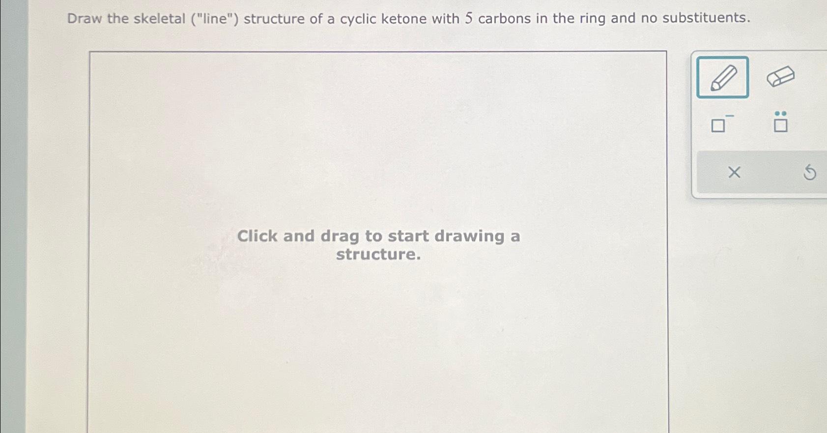 Solved Draw the skeletal ("line") ﻿structure of a cyclic | Chegg.com