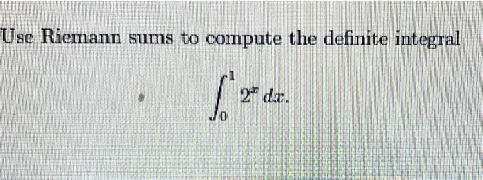 Solved Use Riemann sums to compute the definite integral [2² | Chegg.com
