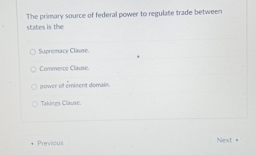 Solved The primary source of federal power to regulate trade | Chegg.com