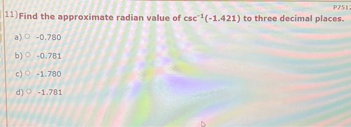 Solved 11) Find the approximate radian value of | Chegg.com