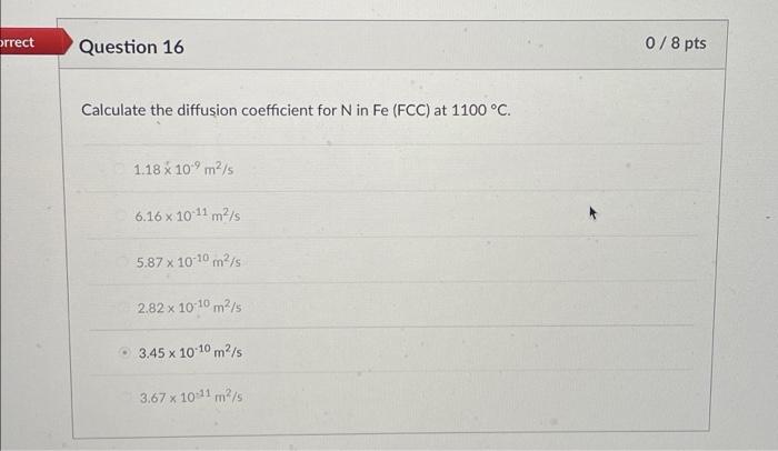 Solved Calculate the diffusion coefficient for N in Fe(FCC) | Chegg.com