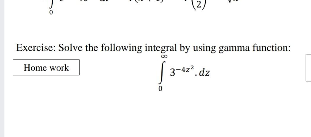 Solved Exercise: Solve the following integral by using gamma | Chegg.com