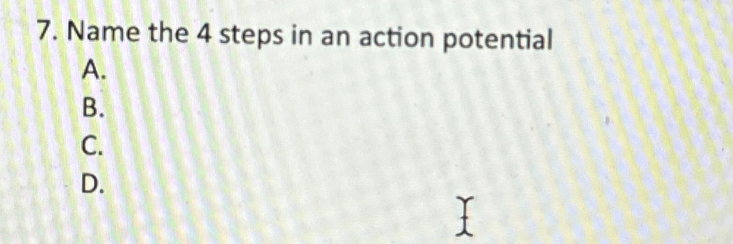 Solved Name the 4 ﻿steps in an action potentialA.B.C.D. | Chegg.com