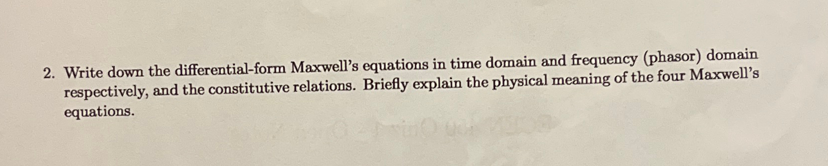 Solved Write down the differential-form Maxwell's equations | Chegg.com