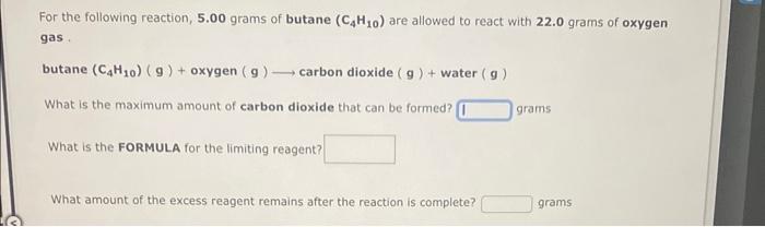 Solved For the following reaction, 5.00 grams of butane | Chegg.com