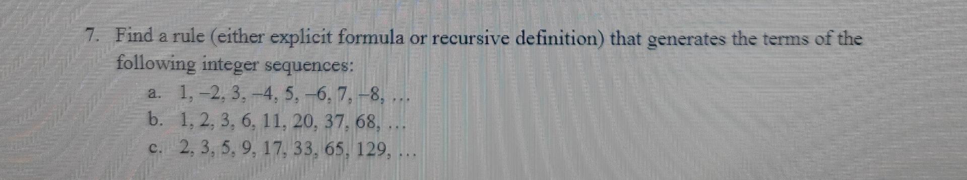Solved 7. Find a rule (either explicit formula or recursive | Chegg.com