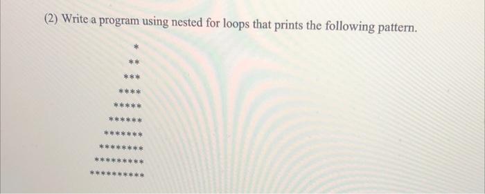 Solved (2) Write a program using nested for loops that | Chegg.com