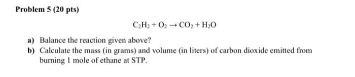 Solved C2H2+O2→CO2+H2O a) Balance the reaction given above? | Chegg.com
