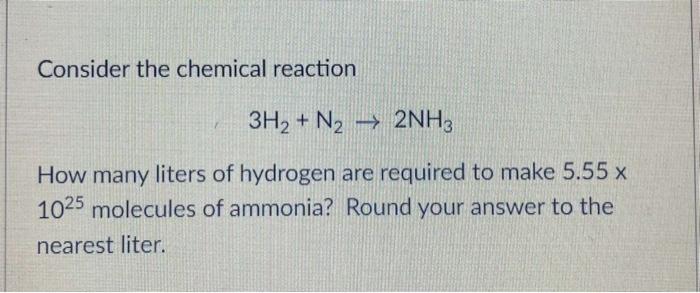 Solved Consider the chemical reaction 3H2 + N2 + 2NH2 How | Chegg.com
