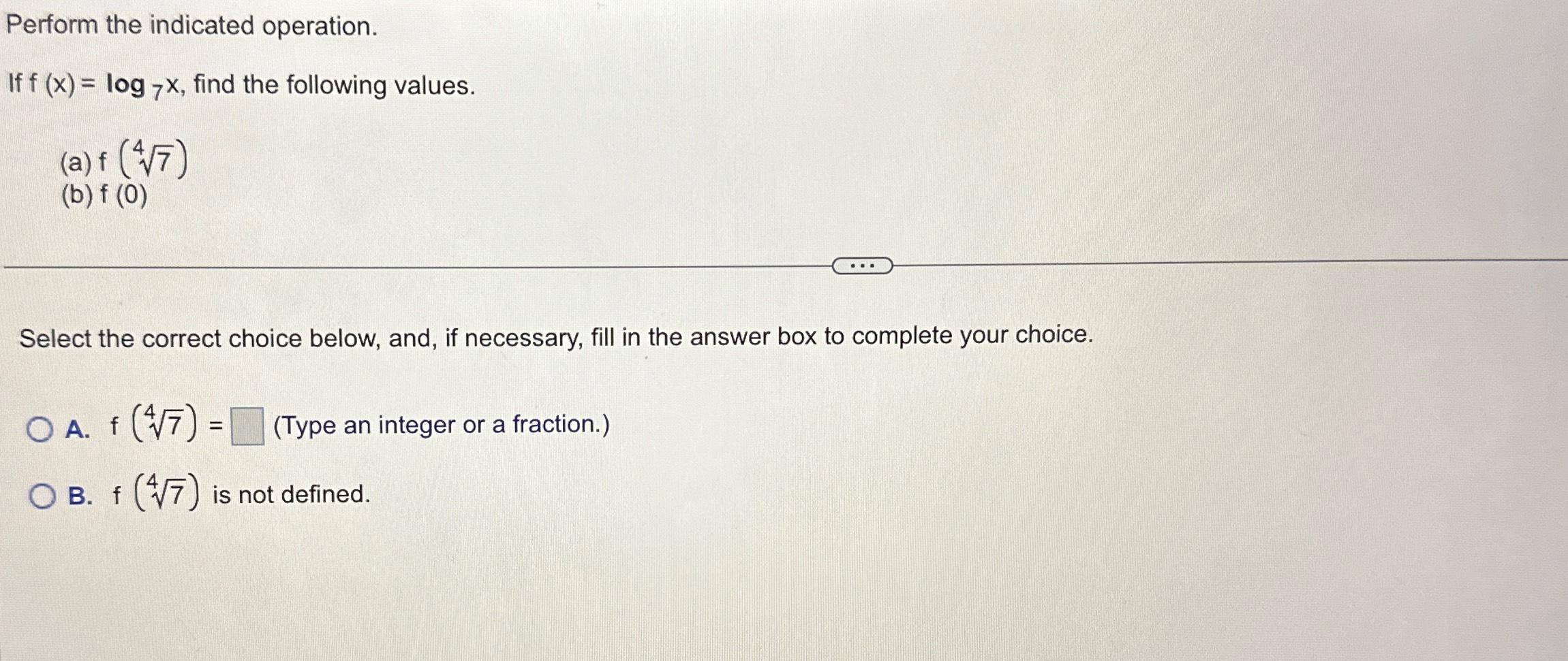 Solved Perform the indicated operation.If f(x)=log7x, ﻿find | Chegg.com