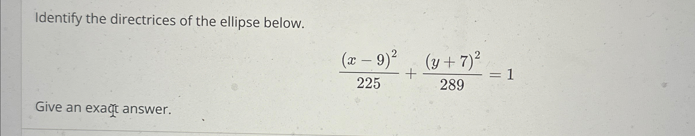 Solved Identify the directrices of the ellipse | Chegg.com