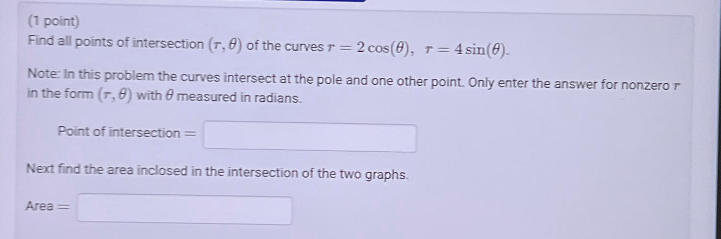Solved (1 ﻿point)Find all points of intersection (r,θ) ﻿of | Chegg.com