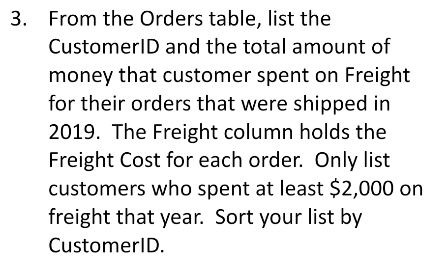 Solved 3. From the Orders table, list the Customerld and the | Chegg.com