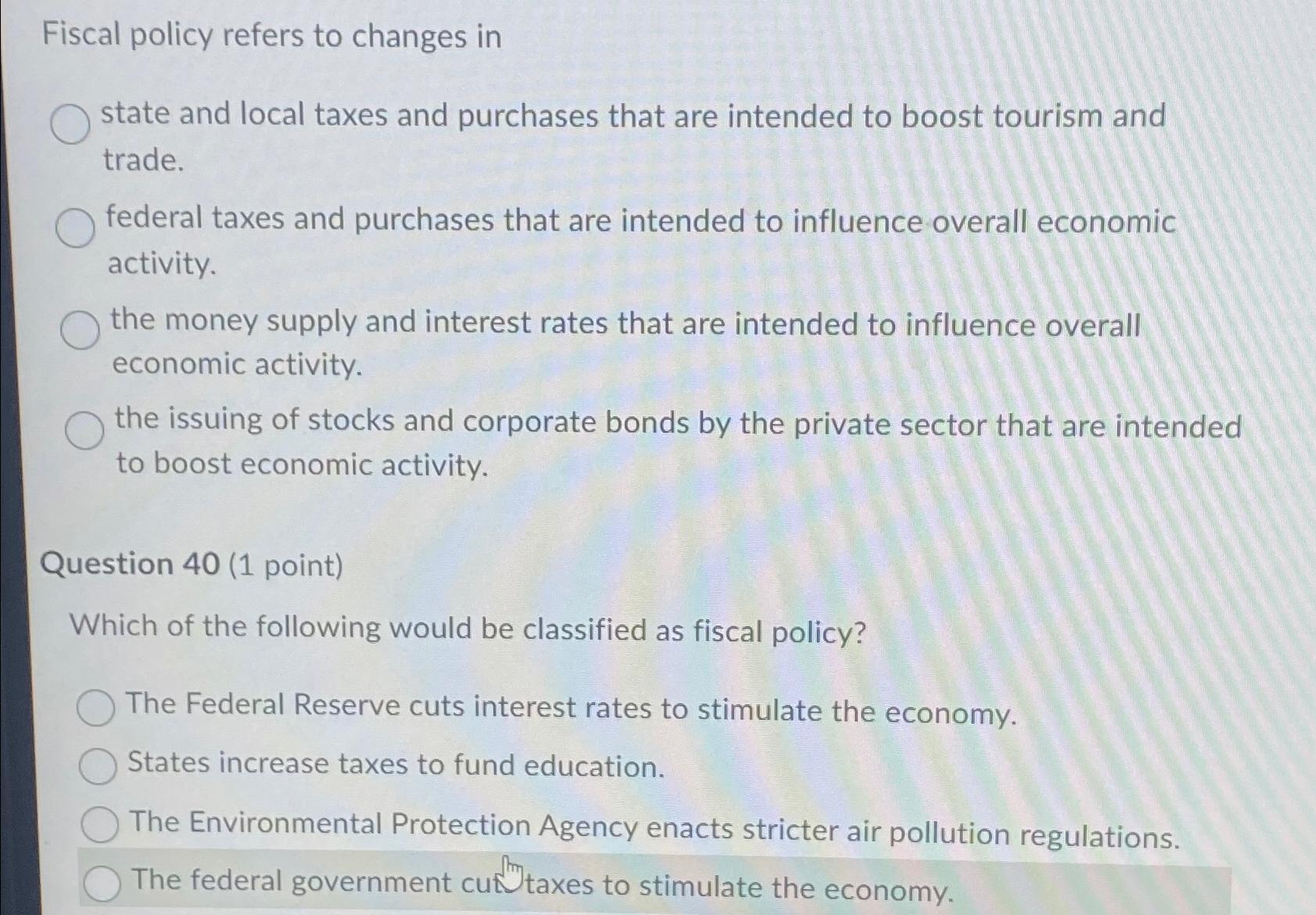 Solved Fiscal policy refers to changes instate and local | Chegg.com ...