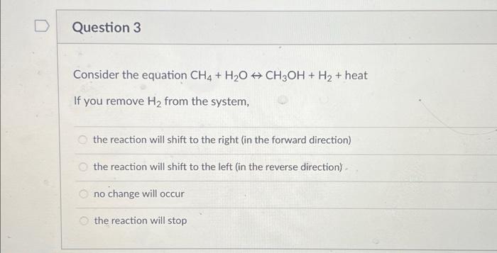 Solved Question 3 Consider the equation CH4 + H₂O CH3OH + H₂ | Chegg.com