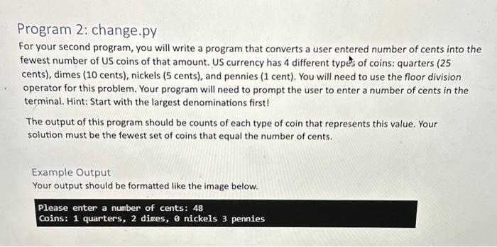 Solved Program 2: change.py For your second program, you | Chegg.com Solved Program 2: change.py For your second program, you | Chegg.com