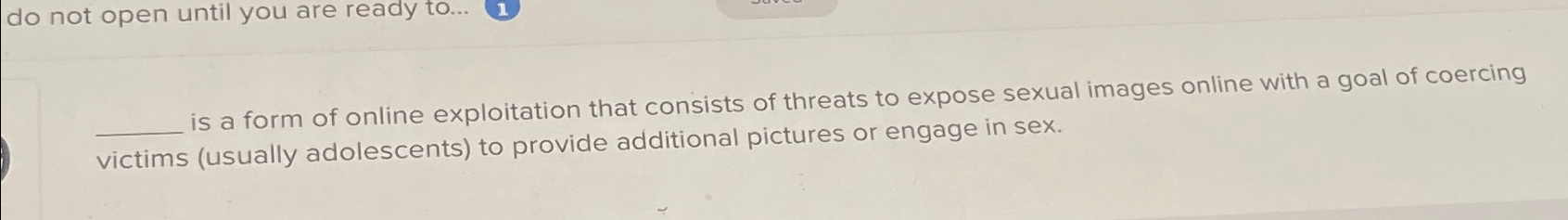 Solved ﻿is a form of online exploitation that consists of | Chegg.com