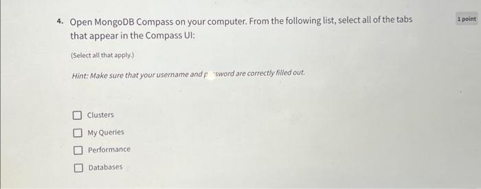 Solved 4. Open MongoDB Compass on your computer. From the | Chegg.com
