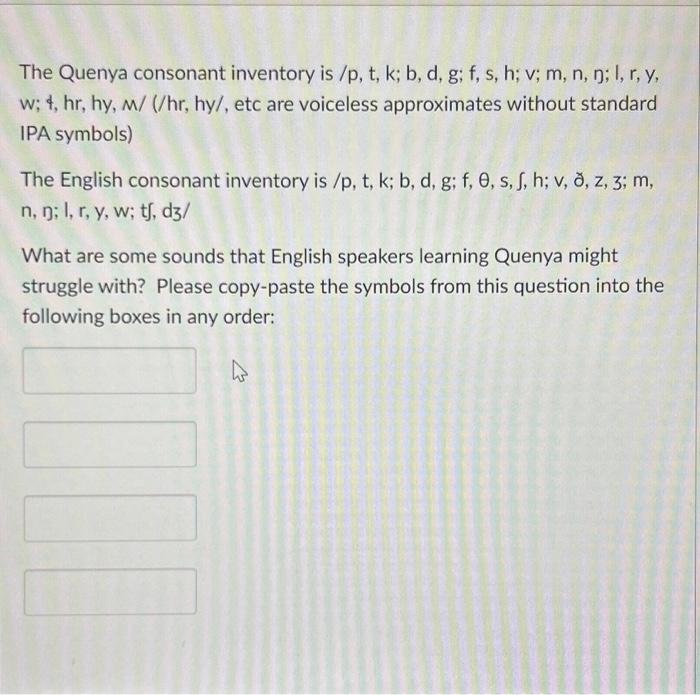 The Quenya consonant inventory is /p, t, k; b, d, g; | Chegg.com