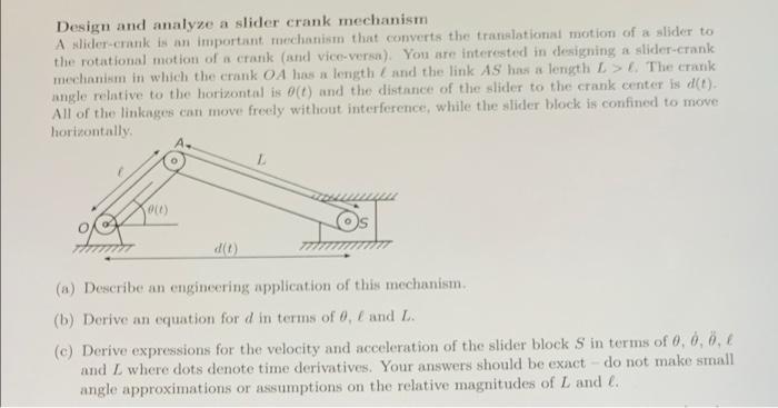 Solved Design and analyze a slider crank mechanism | Chegg.com