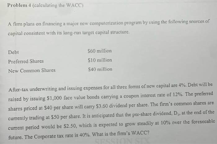 Solved Problem 4 (calculating the WACC) A fim plans on | Chegg.com