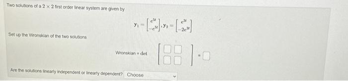 Solved Two Solutions Of A 2×2 First Order Linear System Are