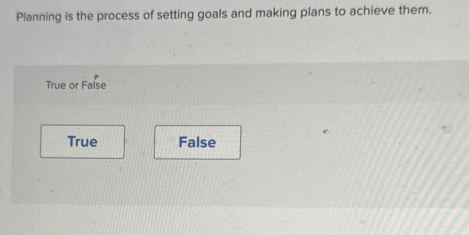 Solved Planning is the process of setting goals and making | Chegg.com