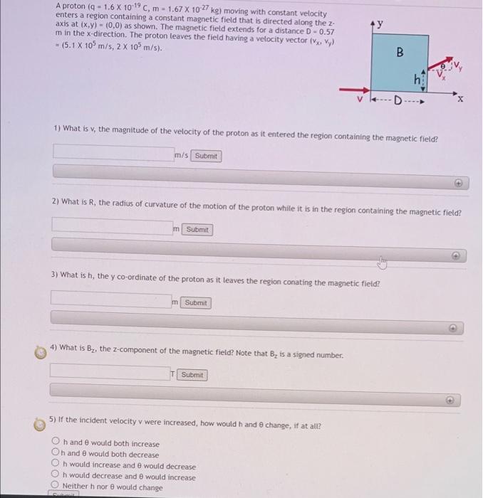Solved A proton (q 1,6 X 10-19C, m - 1.67 X 10-27 kg) moving | Chegg.com