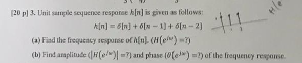 Solved 120 p] 3. Unit sample sequence response h[n] is given | Chegg.com