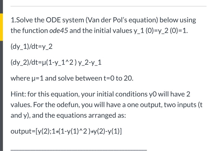 Solved 1.Solve the ODE system (Van der Pol's equation) below | Chegg.com