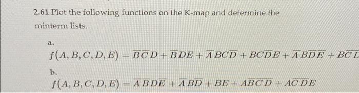 Solved 2.61 Plot the following functions on the K-map and | Chegg.com