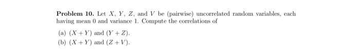 Solved Problem 10. Let X,Y,Z, and V be (pairwise) | Chegg.com