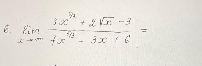Solved lim→∞7x5/3−3x+63x5/3+2x−3= | Chegg.com
