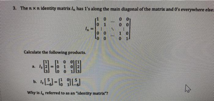 Solved 3. The nxn identity matrix I, has 1's along the main | Chegg.com