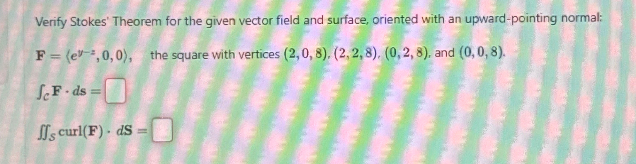 Solved Verify Stokes' Theorem for the given vector field and | Chegg.com