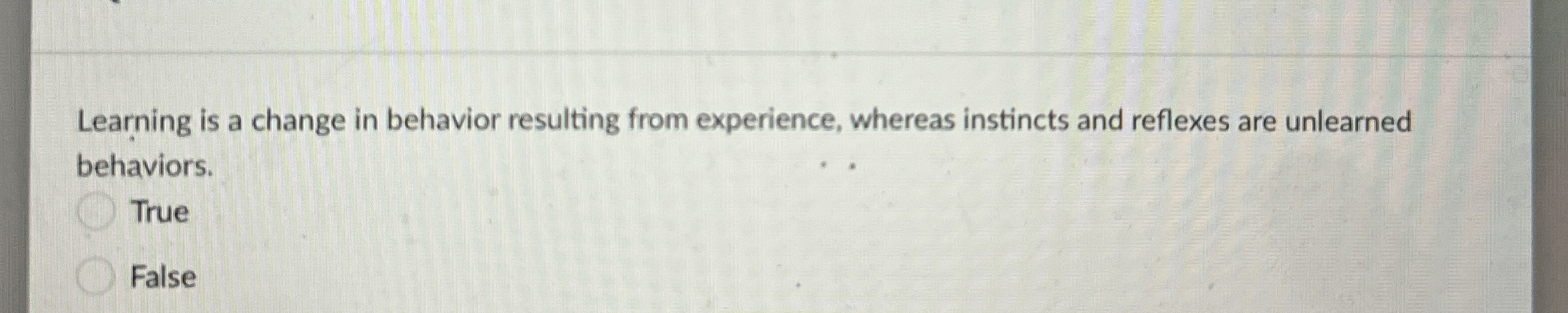 Solved Learning is a change in behavior resulting from | Chegg.com
