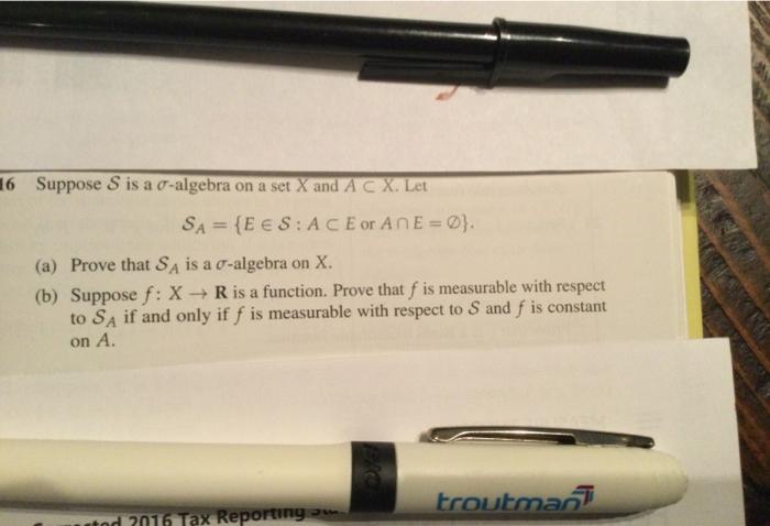 Solved 6 Suppose S is a σ-algebra on a set X and A⊂X. Let | Chegg.com